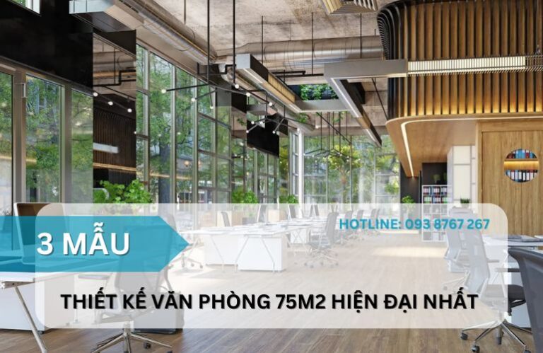 Top 3 Mẫu thiết kế văn phòng 75m2 đẹp hiện đại 2024
